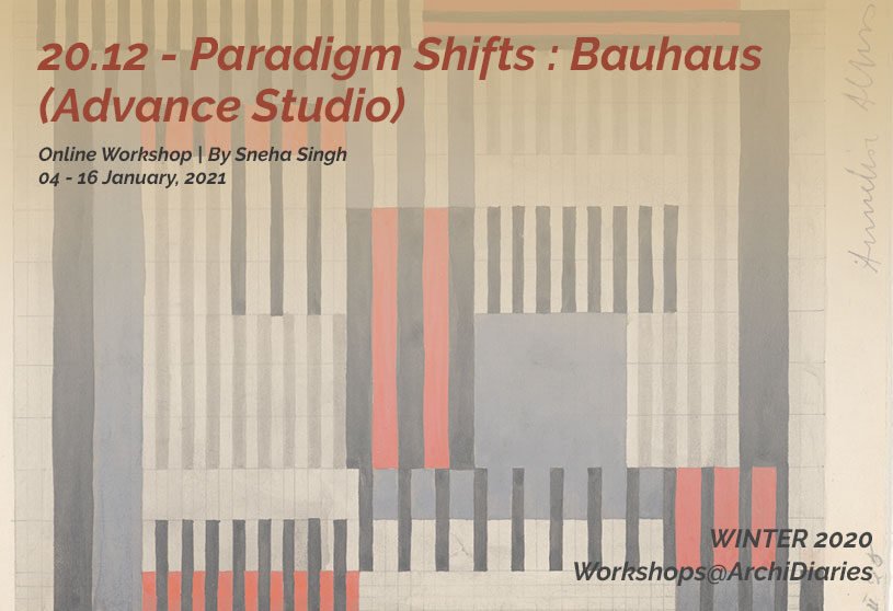 Open for Registration | Paradigm Shifts: Bauhaus (Advance Studio) - ArchiDiaries